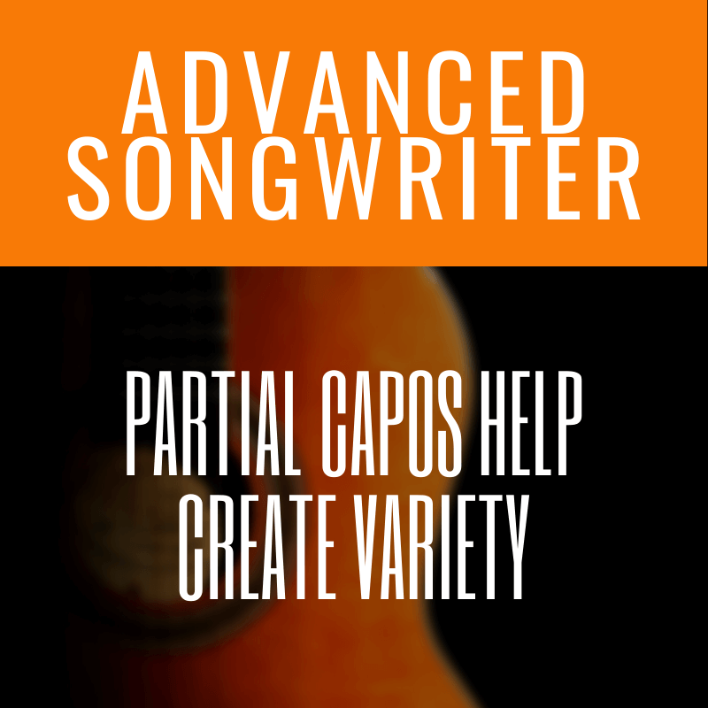 Partial Capo: Create Variety in Your Songs - Song Chops